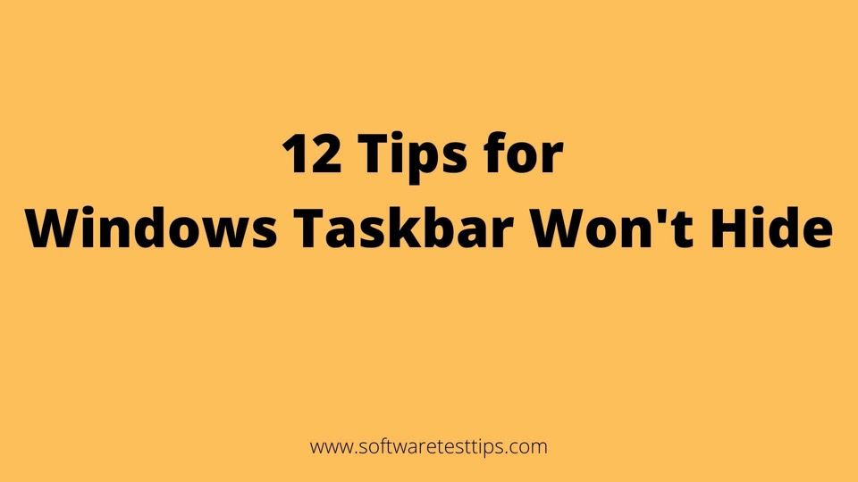 Software Test Tips on LinkedIn: 12 Tips for Windows Taskbar Won’t Hide Software Test Tips on LinkedIn: 12 Tips for Windows Taskbar Won’t Hide