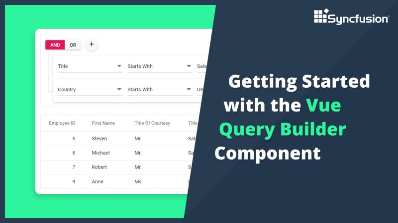 Learn how to use Vue Query Builder for complex queries | Syncfusion ... Learn how to use Vue Query Builder for complex queries | Syncfusion ...