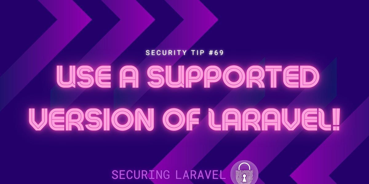 Laravel News on LinkedIn: Security Tip: Use a Supported Version of Laravel! Laravel News on LinkedIn: Security Tip: Use a Supported Version of Laravel!