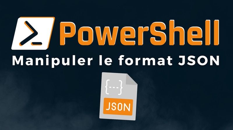 Comment manipuler le format JSON avec PowerShell ? | IT-Connect Comment manipuler le format JSON avec PowerShell ? | IT-Connect