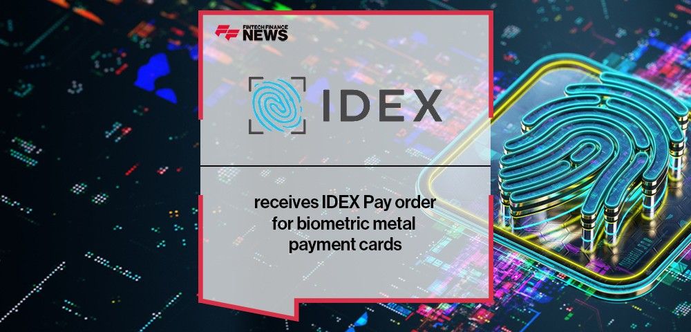 IDEX Biometrics gets IDEX Pay order for metal cards | FF News | Fintech ... IDEX Biometrics gets IDEX Pay order for metal cards | FF News | Fintech ...