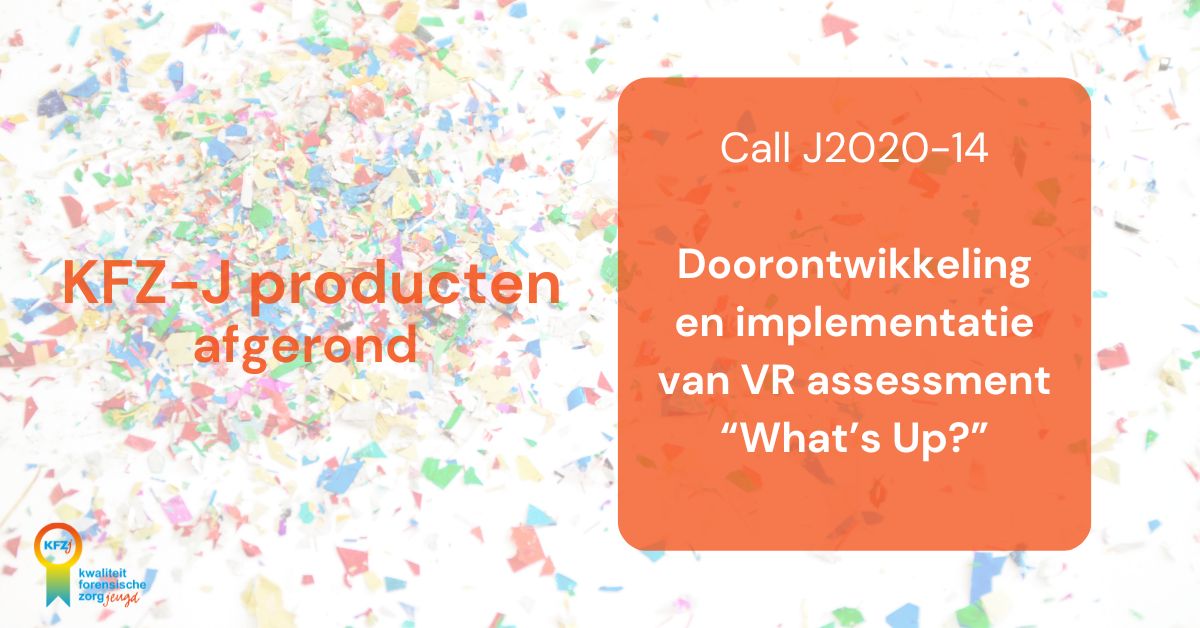 Afgerond: Doorontwikkeling en implementatie van VR assessment “What’s ... Afgerond: Doorontwikkeling en implementatie van VR assessment “What’s ...