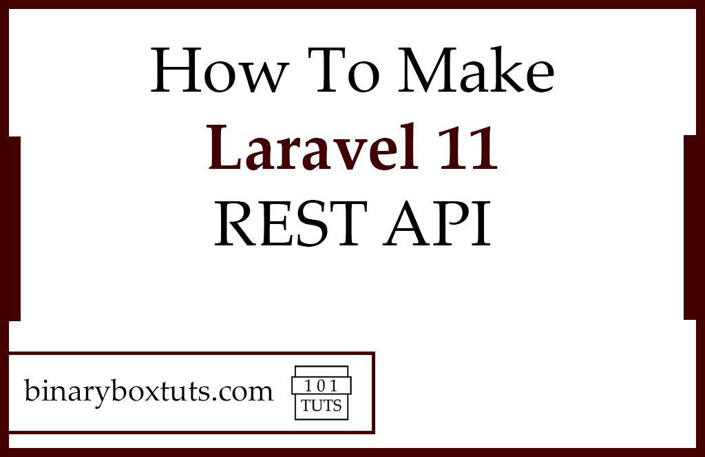How To Make Laravel 11 REST API | Laravel News How To Make Laravel 11 REST API | Laravel News