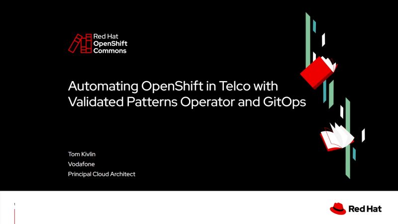 Vodafone: Automating OpenShift in Telco with Validated Patterns ... Vodafone: Automating OpenShift in Telco with Validated Patterns ...