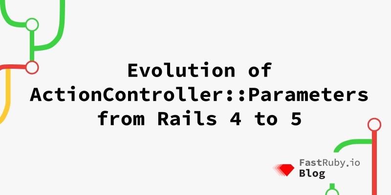 How Rails improves ActionController Parameters | FastRuby.io posted on ... How Rails improves ActionController Parameters | FastRuby.io posted on ...