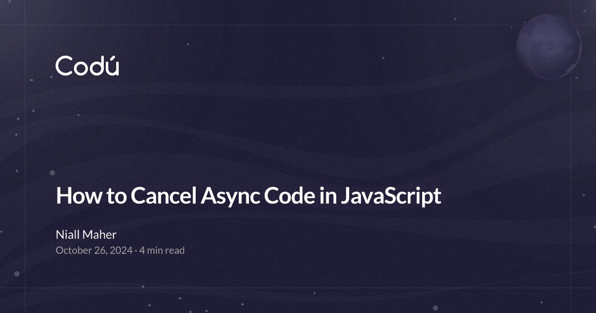Codú on LinkedIn: How to Cancel Async Code in JavaScript | by Niall ... Codú on LinkedIn: How to Cancel Async Code in JavaScript | by Niall ...