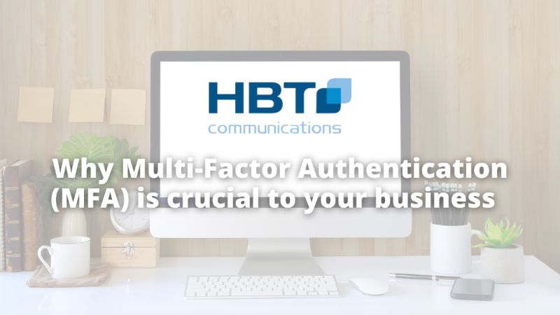 HBT Communications on LinkedIn: Why Multi-Factor Authentication (MFA ... HBT Communications on LinkedIn: Why Multi-Factor Authentication (MFA ...