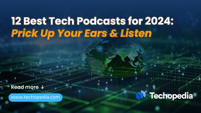 Techopedia on LinkedIn: 12 Best Tech Podcasts for 2024: Prick Up Your ... Techopedia on LinkedIn: 12 Best Tech Podcasts for 2024: Prick Up Your ...