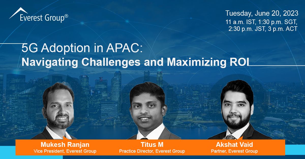 Everest Group on LinkedIn: 5G Adoption in APAC: Navigating Challenges ... Everest Group on LinkedIn: 5G Adoption in APAC: Navigating Challenges ...