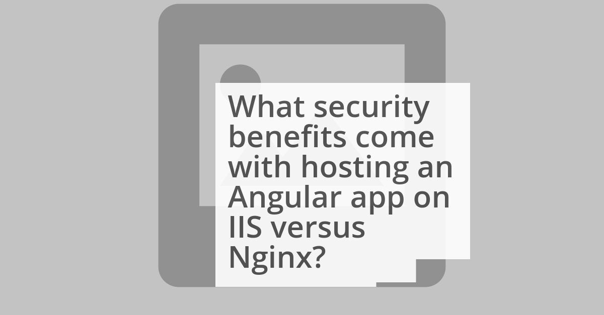 Angular Jobs on LinkedIn: Host Angular App in IIS vs. Nginx Angular Jobs on LinkedIn: Host Angular App in IIS vs. Nginx