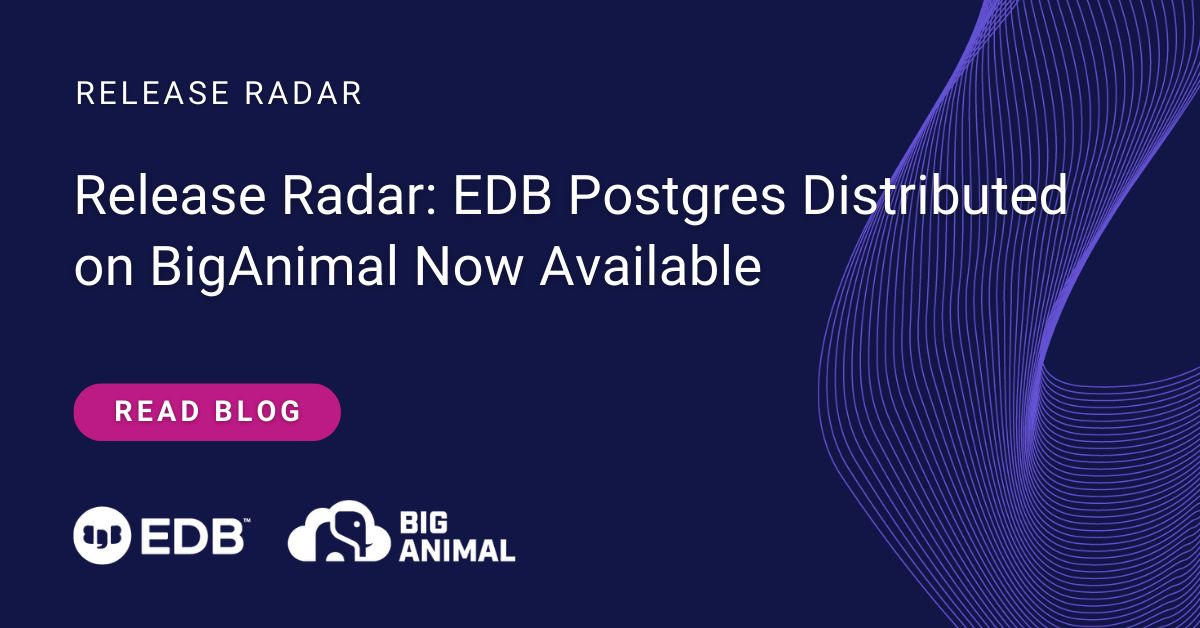 Benedikt Breiling on LinkedIn: Release Radar: EDB Postgres Distributed ... Benedikt Breiling on LinkedIn: Release Radar: EDB Postgres Distributed ...