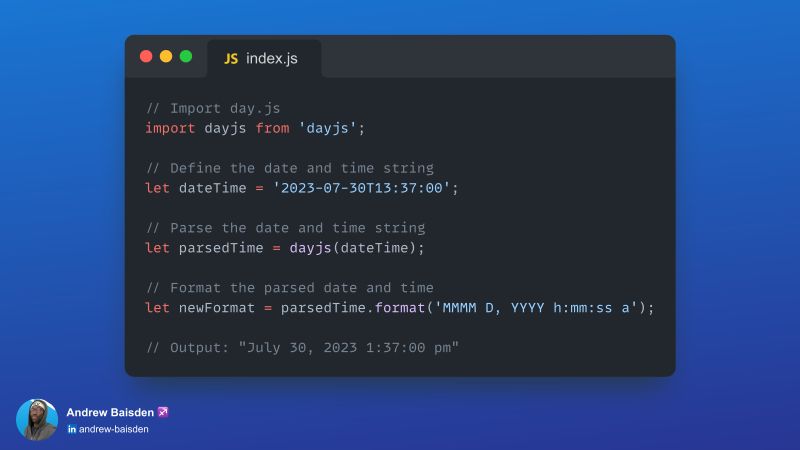 π» Andrew Baisden on LinkedIn: Day.js is a fantastic JavaScript library ... π» Andrew Baisden on LinkedIn: Day.js is a fantastic JavaScript library ...