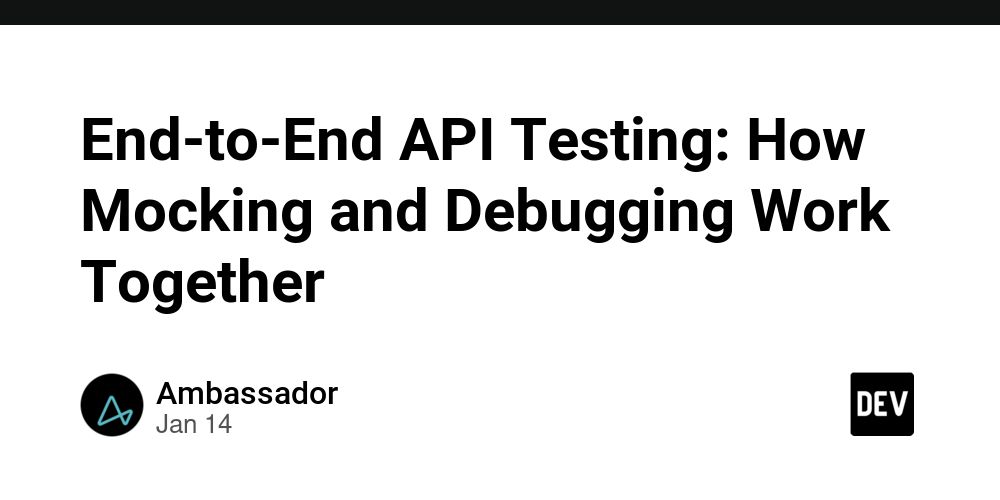 End-to-End API Testing: How Mocking and Debugging Work Together ... End-to-End API Testing: How Mocking and Debugging Work Together ...