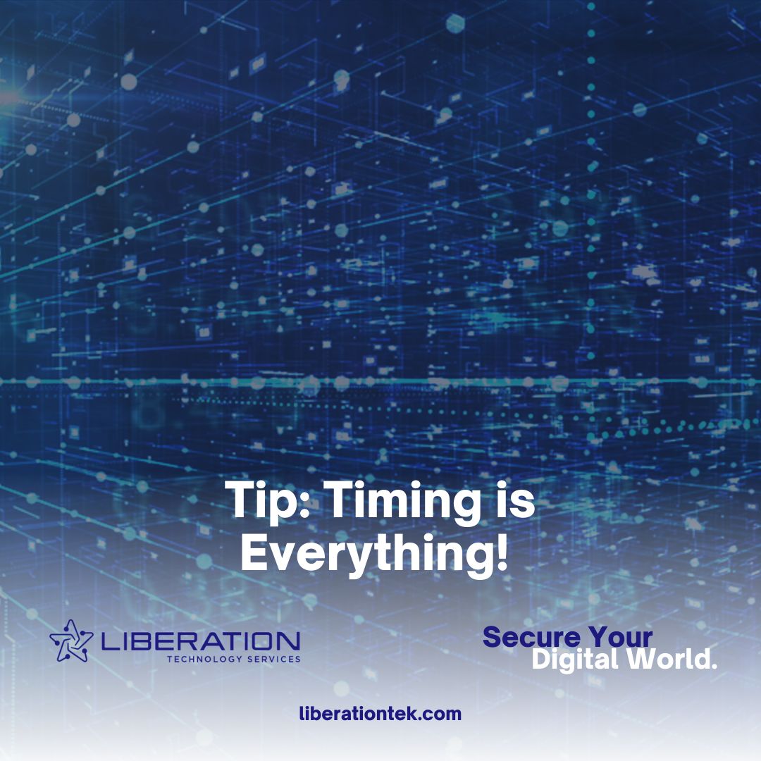 Liberation Technology Services on LinkedIn: Tip: Timing is Everything ... Liberation Technology Services on LinkedIn: Tip: Timing is Everything ...