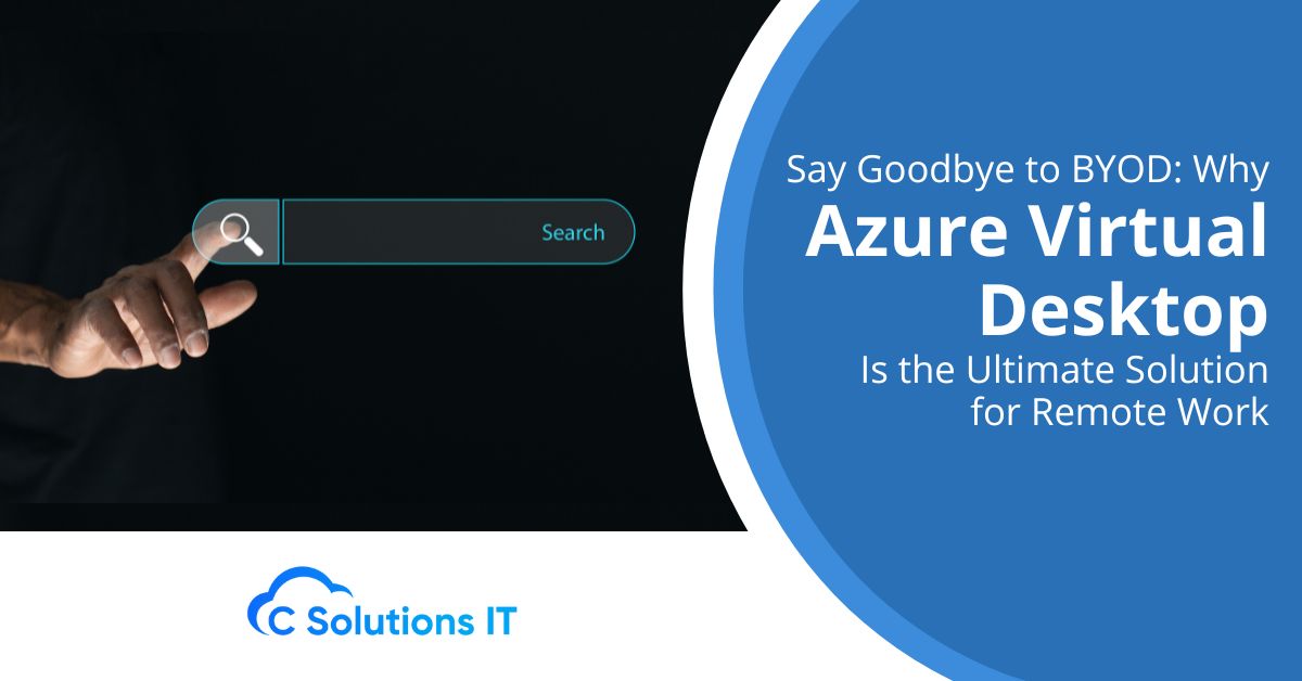 C Solutions IT on LinkedIn: Say Goodbye to BYOD: Why Azure Virtual ... C Solutions IT on LinkedIn: Say Goodbye to BYOD: Why Azure Virtual ...