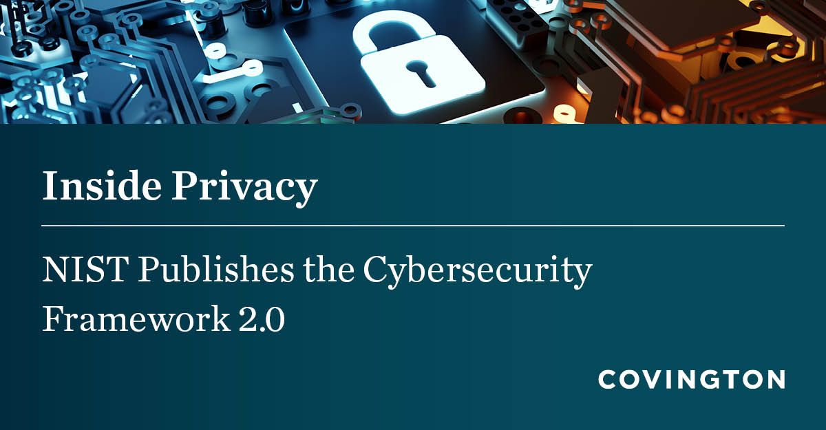 NIST Publishes the Cybersecurity Framework 2.0 | Inside Privacy ... NIST Publishes the Cybersecurity Framework 2.0 | Inside Privacy ...