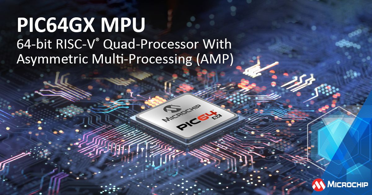 Microchip Technology Inc. on LinkedIn: PIC64GX 64-bit RISC-V ® Quad ... Microchip Technology Inc. on LinkedIn: PIC64GX 64-bit RISC-V ® Quad ...