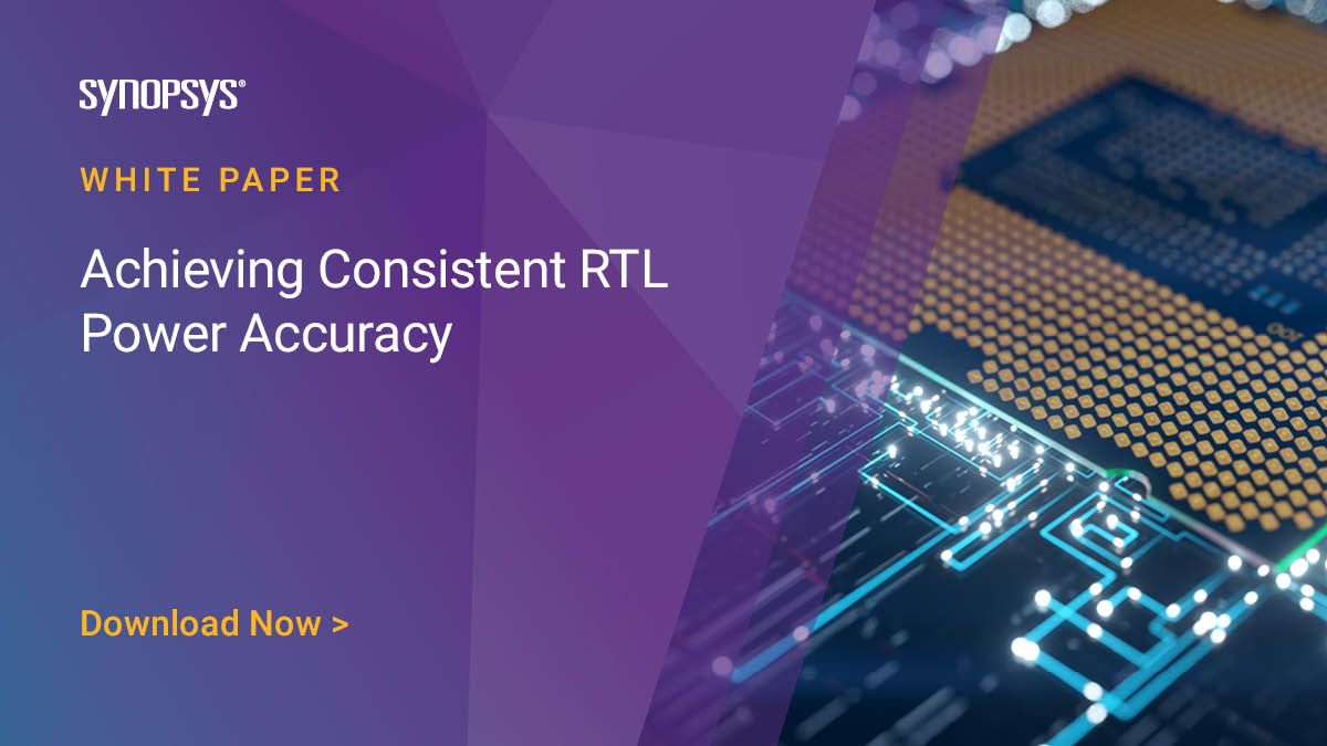 Synopsys Inc on LinkedIn: Achieving Consistent RTL Power Accuracy I ... Synopsys Inc on LinkedIn: Achieving Consistent RTL Power Accuracy I ...