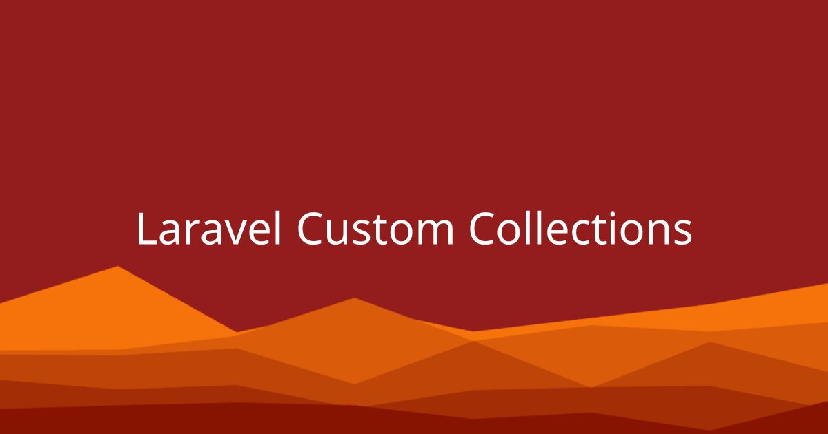 Laravel News on LinkedIn: How To Use Laravel Custom Collections Laravel News on LinkedIn: How To Use Laravel Custom Collections