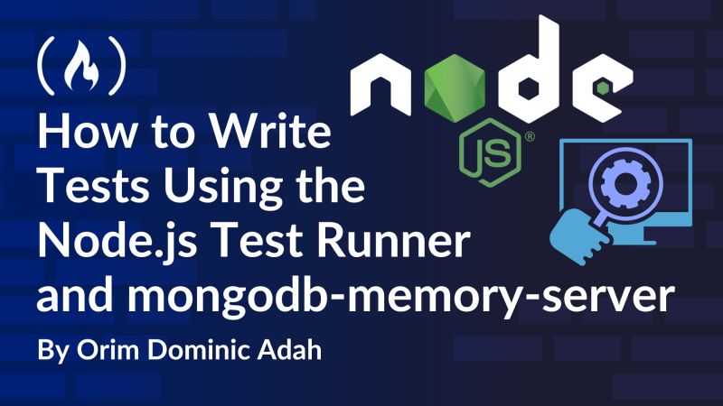 How to Write Tests Using the Node.js Test Runner and mongodb-memory ... How to Write Tests Using the Node.js Test Runner and mongodb-memory ...