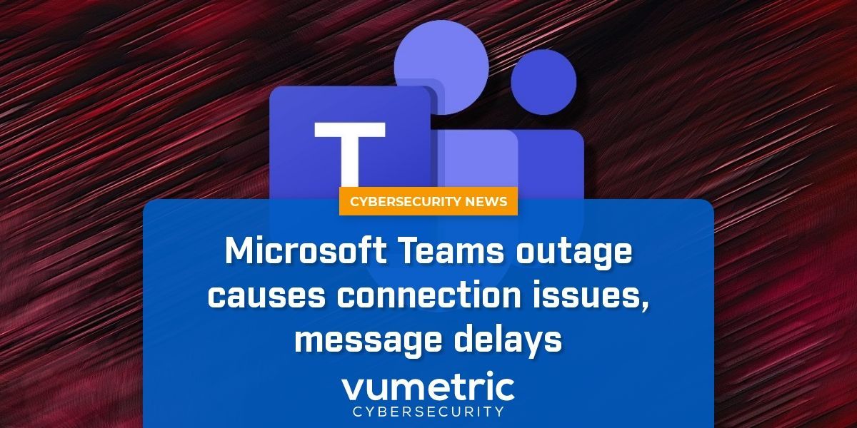 Vumetric Cybersecurity on LinkedIn: Microsoft Teams outage causes ... Vumetric Cybersecurity on LinkedIn: Microsoft Teams outage causes ...