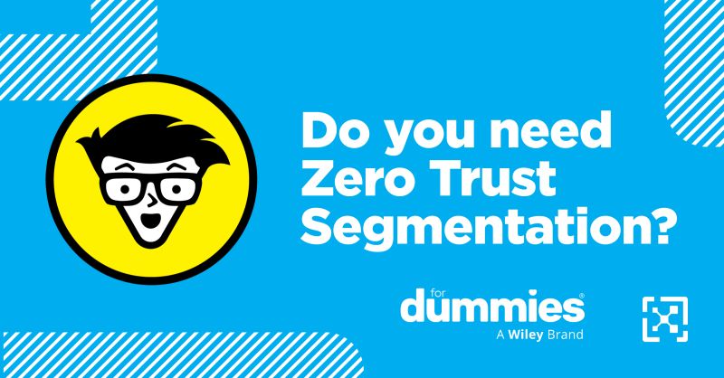 Do You Need Zero Trust Segmentation? | Illumio | Kent Conwell Do You Need Zero Trust Segmentation? | Illumio | Kent Conwell