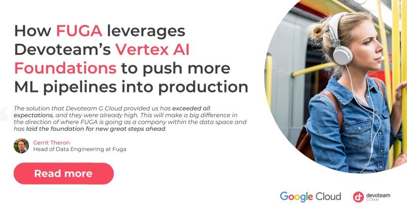 Hans Vandeveire on LinkedIn: How FUGA leverages Devoteam’s Vertex AI ... Hans Vandeveire on LinkedIn: How FUGA leverages Devoteam’s Vertex AI ...