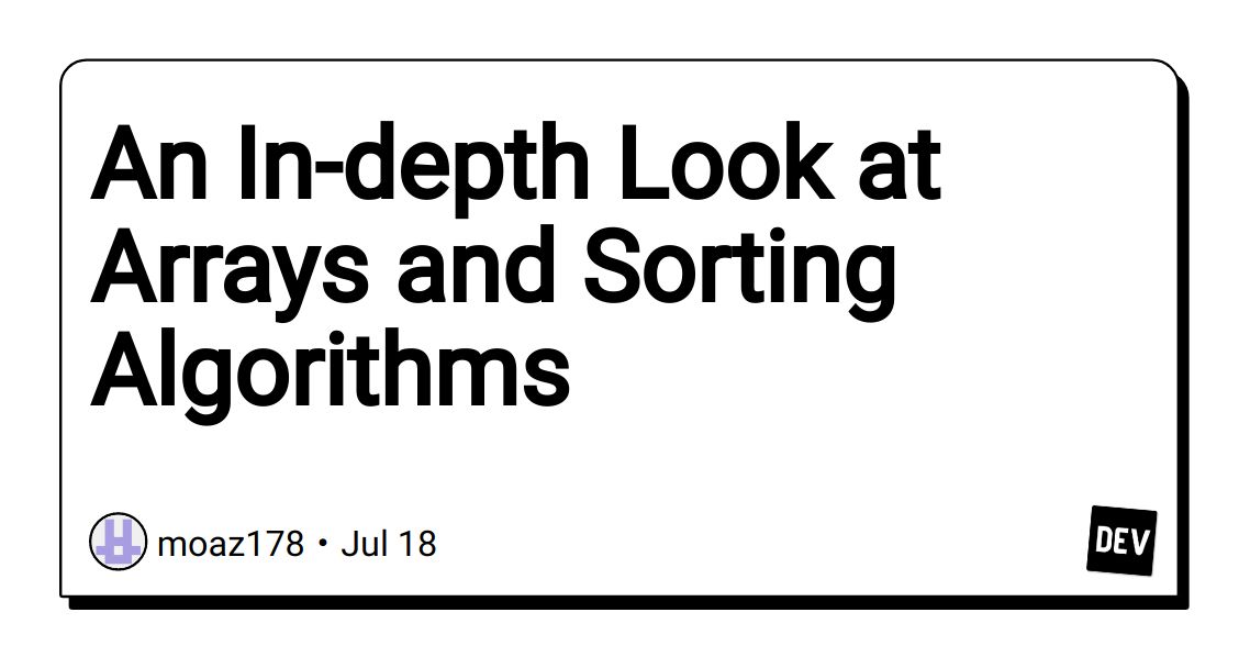 Bilal Awan on LinkedIn: An In-depth Look at Arrays and Sorting Algorithms Bilal Awan on LinkedIn: An In-depth Look at Arrays and Sorting Algorithms