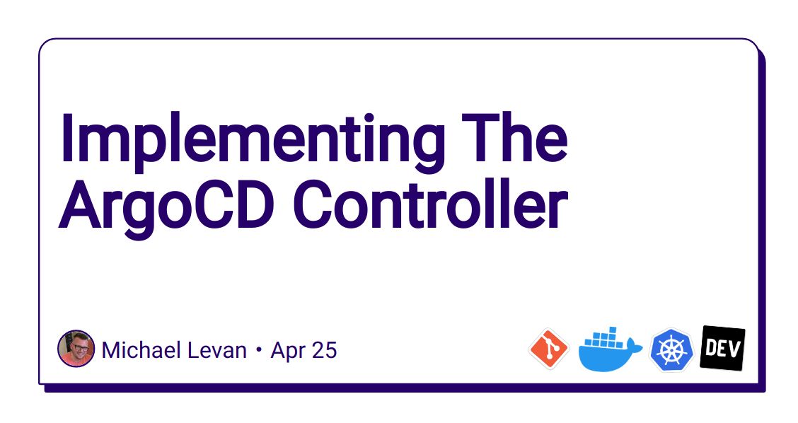 Michael Levan on LinkedIn: Implementing The ArgoCD Controller Michael Levan on LinkedIn: Implementing The ArgoCD Controller
