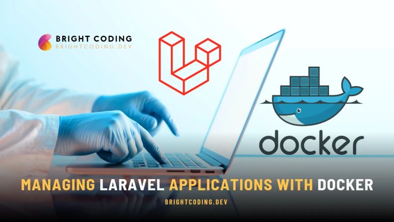 Managing Laravel Applications with Docker | Bright Coding Managing Laravel Applications with Docker | Bright Coding