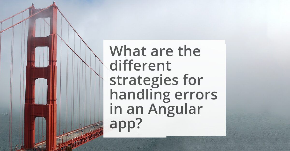 Angular - Error Handling 101 | Angular Jobs Angular - Error Handling 101 | Angular Jobs