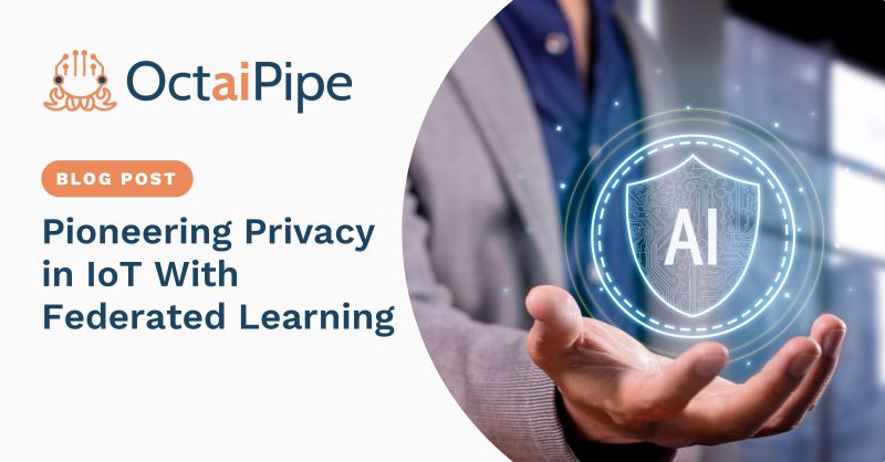 OctaiPipe on LinkedIn: #octaipipe #federatedlearning #machinelearning OctaiPipe on LinkedIn: #octaipipe #federatedlearning #machinelearning