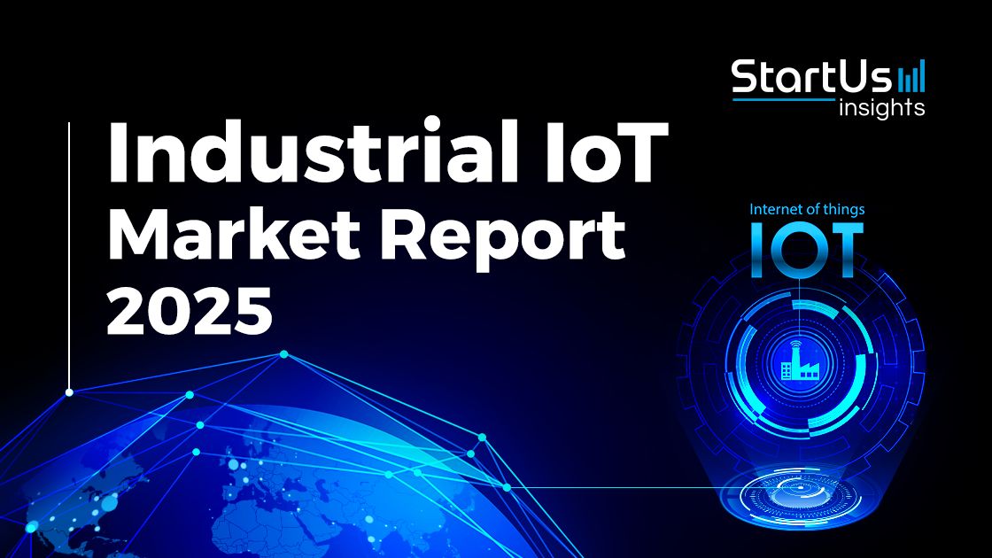 Finperform on LinkedIn: Industrial IoT Market Report 2025 | StartUs ... Finperform on LinkedIn: Industrial IoT Market Report 2025 | StartUs ...