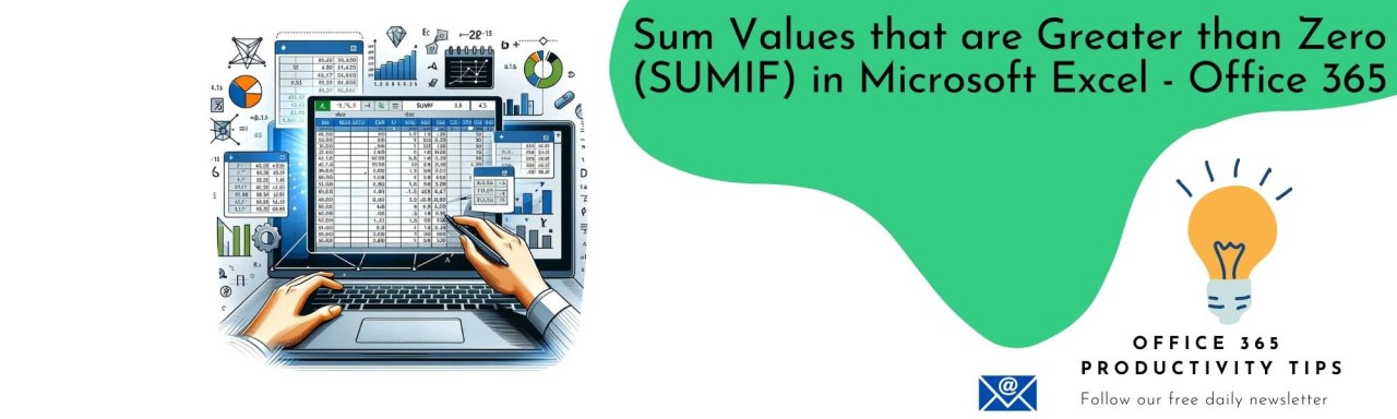 Sum Values that are Greater than Zero (SUMIF) in Excel 365 Sum Values that are Greater than Zero (SUMIF) in Excel 365
