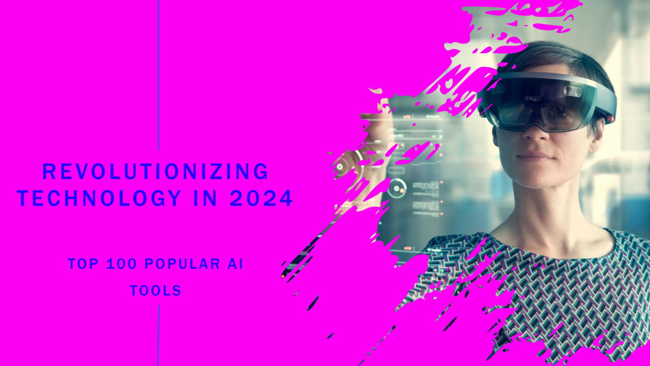 Top 100 Popular AI Tools: Revolutionizing Technology in 2024. | rachid ... Top 100 Popular AI Tools: Revolutionizing Technology in 2024. | rachid ...