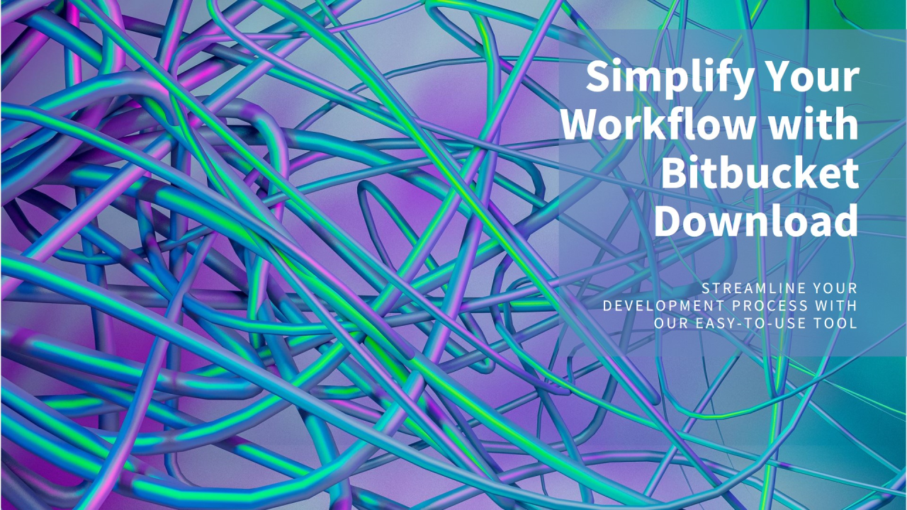 Bitbucket Download: Simplifying Your Development Workflow Bitbucket Download: Simplifying Your Development Workflow