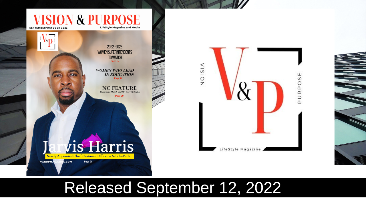 Vision & Purpose LifeStyle Magazine September/October 2022 Annual ... Vision & Purpose LifeStyle Magazine September/October 2022 Annual ...