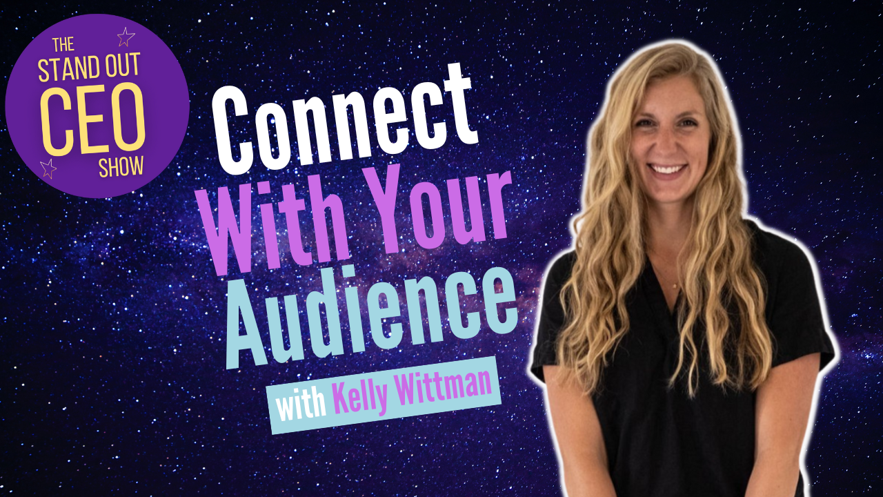 How to connect your brand to the right audience with Kelly Wittman How to connect your brand to the right audience with Kelly Wittman