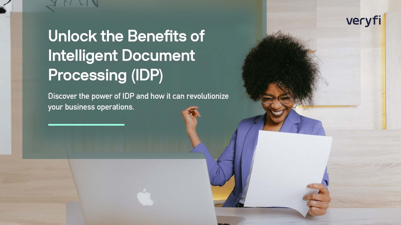 Unlock the Benefits of Intelligent Document Processing (IDP) Unlock the Benefits of Intelligent Document Processing (IDP)