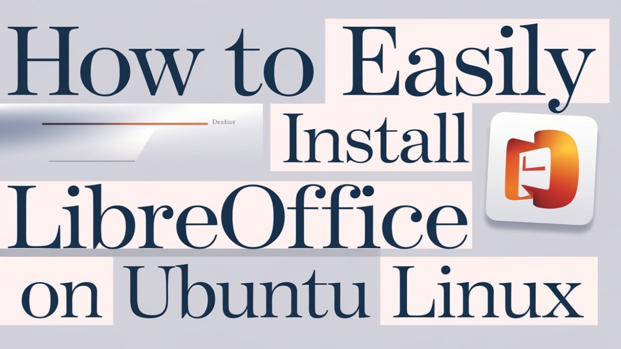 How to Easily Install LibreOffice on Ubuntu Linux How to Easily Install LibreOffice on Ubuntu Linux