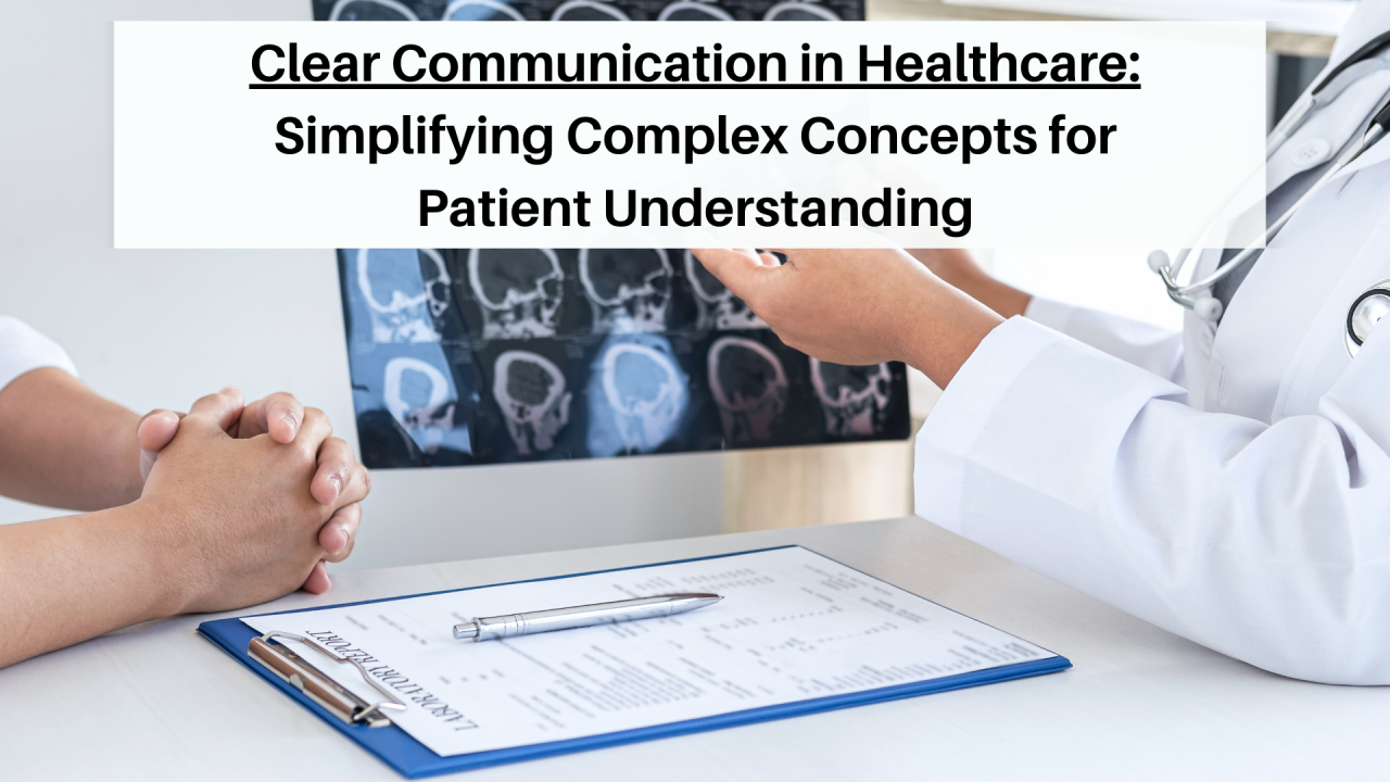 Clear Communication in Healthcare: Simplifying Complex Concepts for ... Clear Communication in Healthcare: Simplifying Complex Concepts for ...
