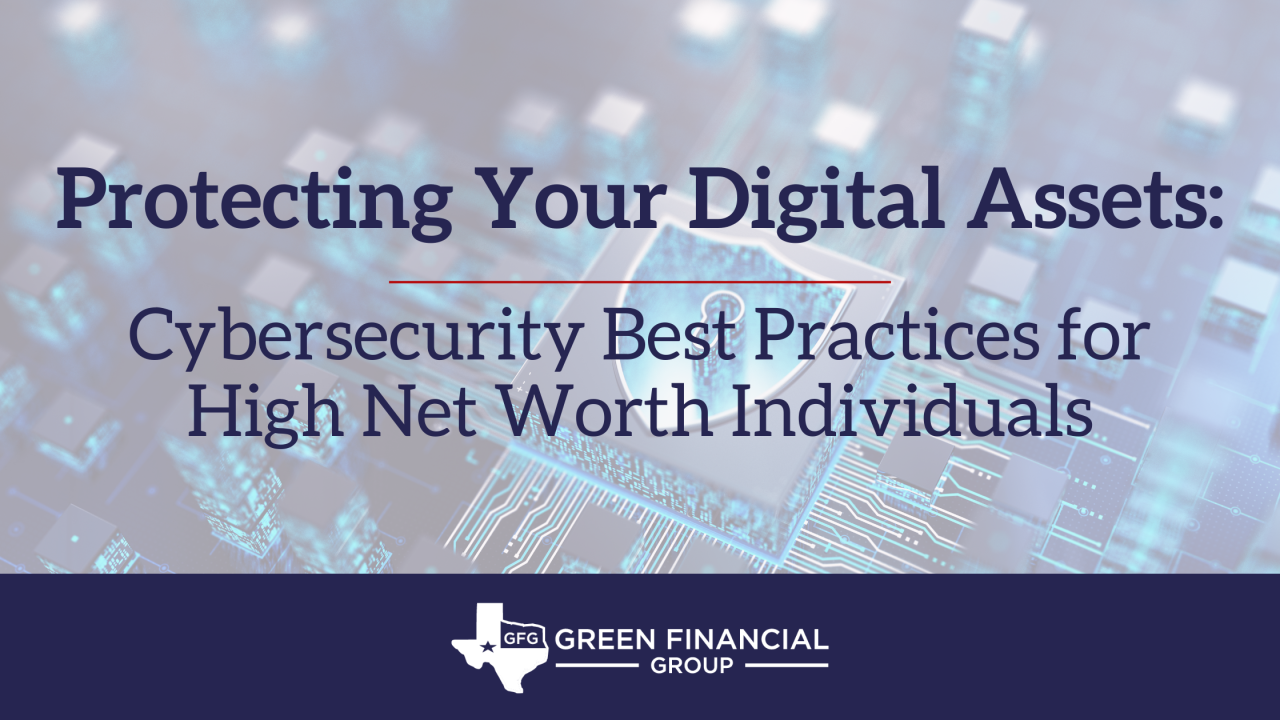 Protecting Your Digital Assets: Cybersecurity Best Practices for High ... Protecting Your Digital Assets: Cybersecurity Best Practices for High ...