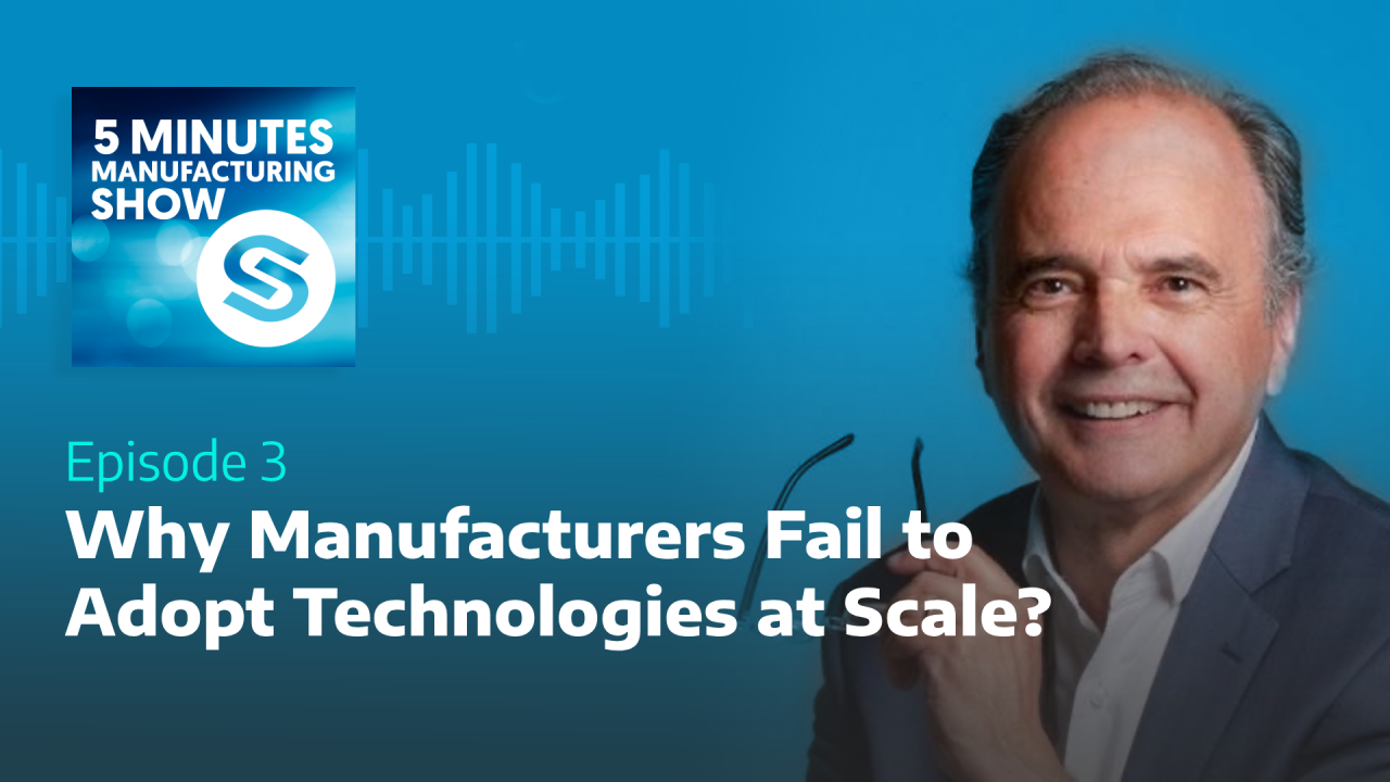 Why Manufacturers Fail to Adopt Technologies at Scale? Why Manufacturers Fail to Adopt Technologies at Scale?
