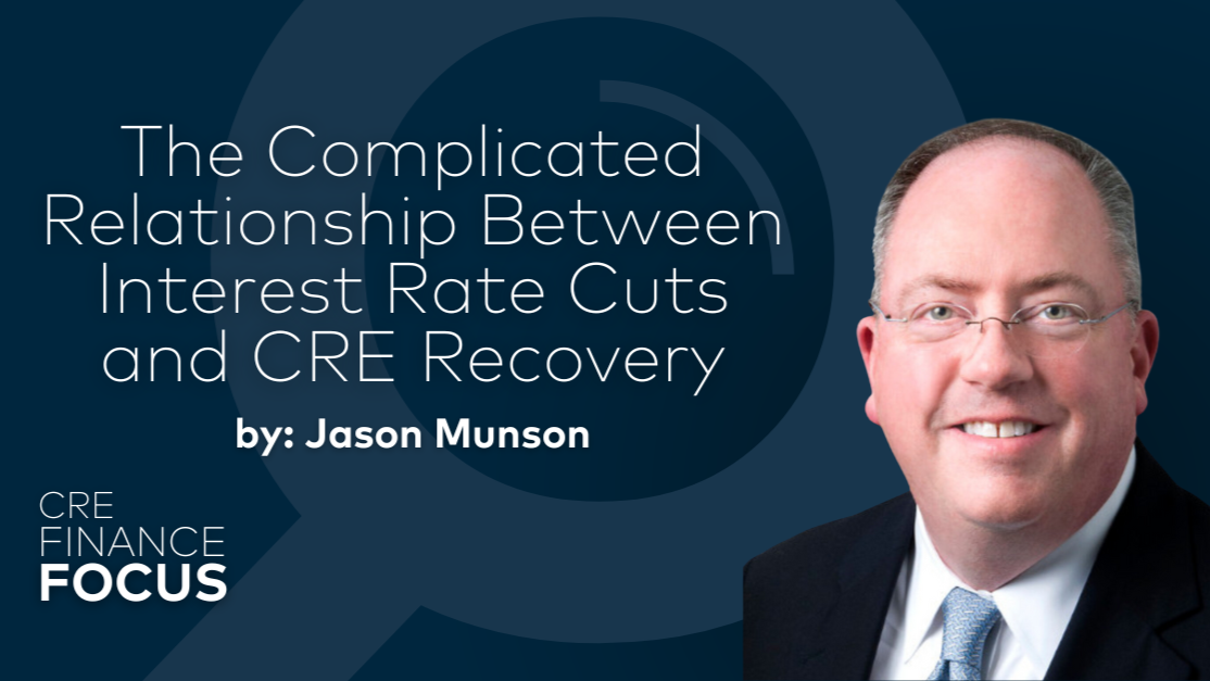 The Complicated Relationship Between Interest Rate Cuts and CRE Recovery The Complicated Relationship Between Interest Rate Cuts and CRE Recovery