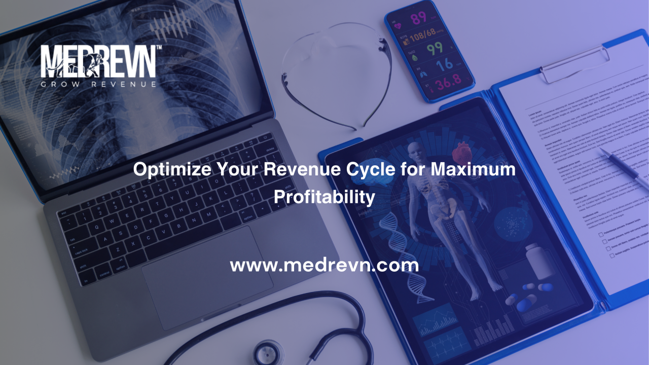 Optimize Your Revenue Cycle for Maximum Profitability Optimize Your Revenue Cycle for Maximum Profitability