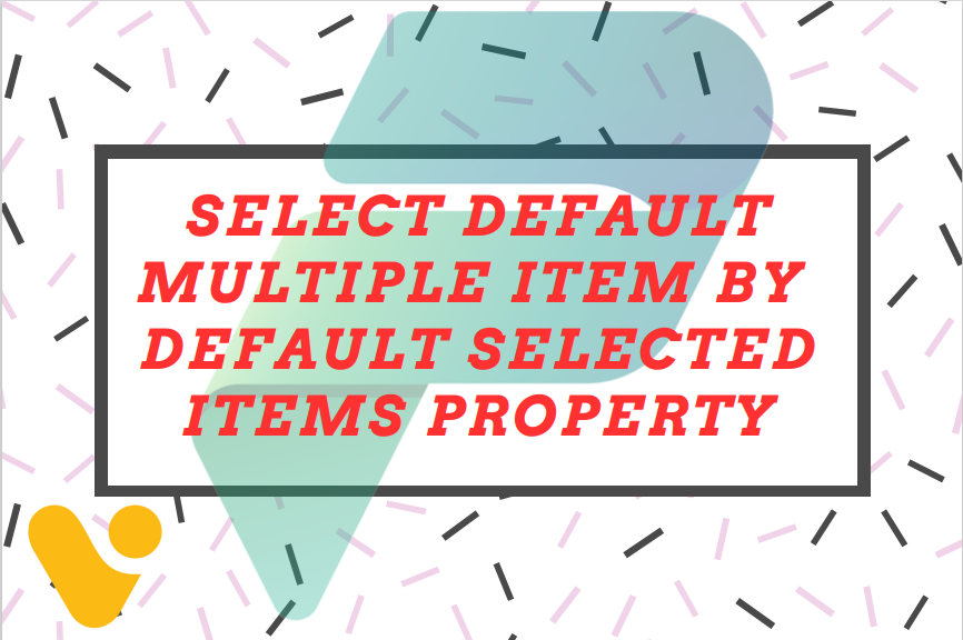 Mastering Default Multi-Select Property in Combo Boxes Mastering Default Multi-Select Property in Combo Boxes