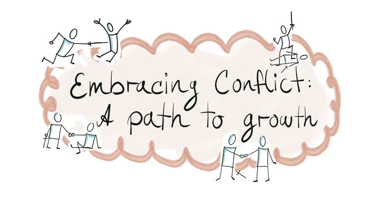 Embracing conflict: A path to growth Embracing conflict: A path to growth