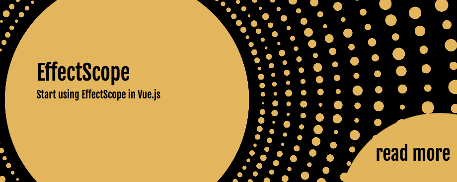 Start using EffectScope in Vue.js | Omid Aghaei Start using EffectScope in Vue.js | Omid Aghaei