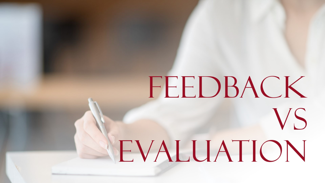 Feedback vs. Evaluation Feedback vs. Evaluation