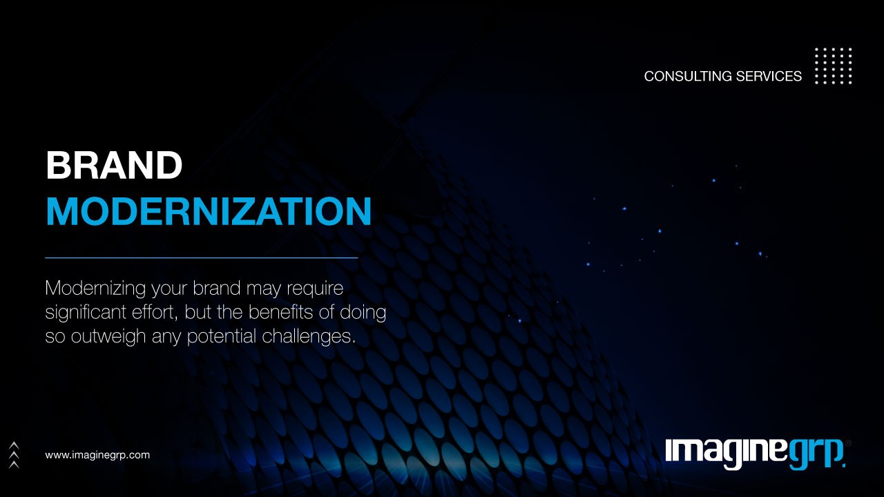 Modernize your Brand with these Brilliant Tactics Modernize your Brand with these Brilliant Tactics